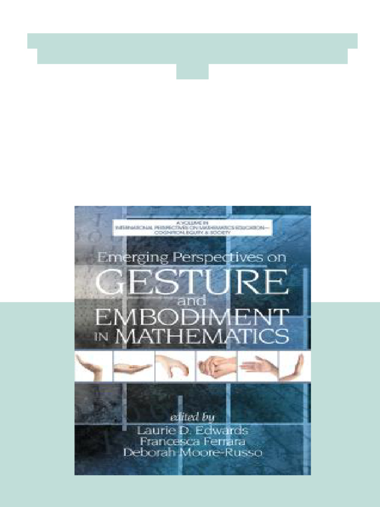 Emerging Perspectives On Gesture and Embodiment in Mathematics 1st ...