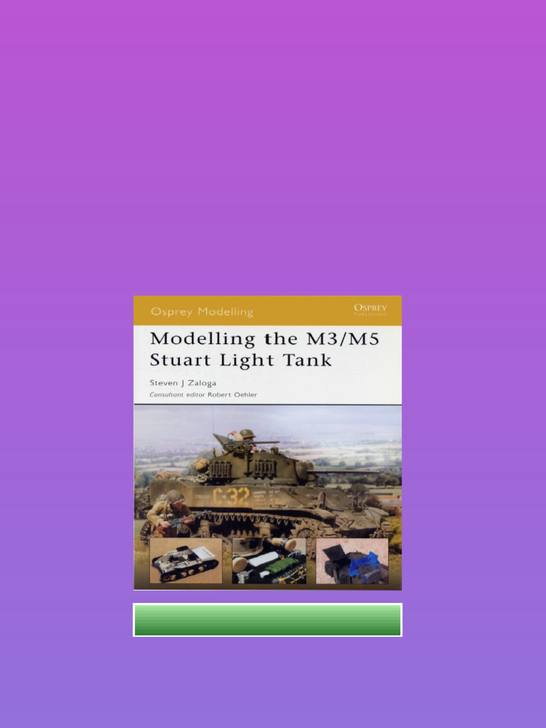 Modelling The M3m5 Stuart Light Tank Steven J Zaloga full | PDF