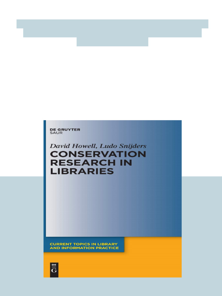 Conservation Research in Libraries David Howell Ludo Snijders Andrew ...