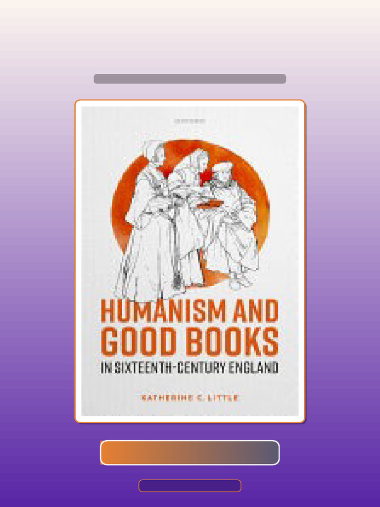 Get PDF of Humanism and Good Books in SixteenthCentury England ...