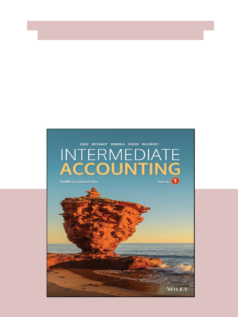 Test Bank For Intermediate Accounting, Volume 1, 12th Canadian by Kieso ...