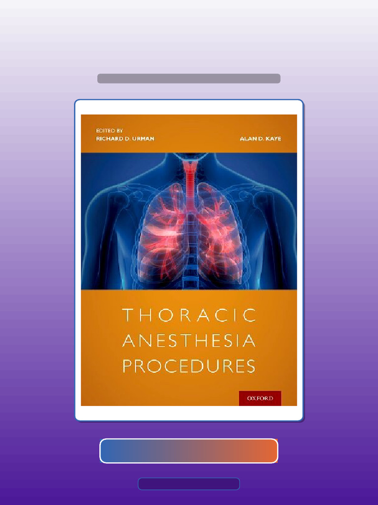 Complete Thoracic Anesthesia Procedurs Alan Kaye HQ File Verified | PDF ...