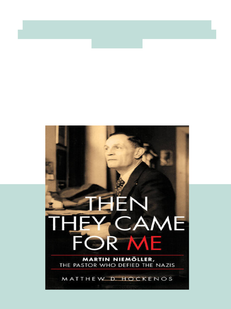 Then They Came for Me Martin Niemöller the Pastor Who Defied the Nazis ...