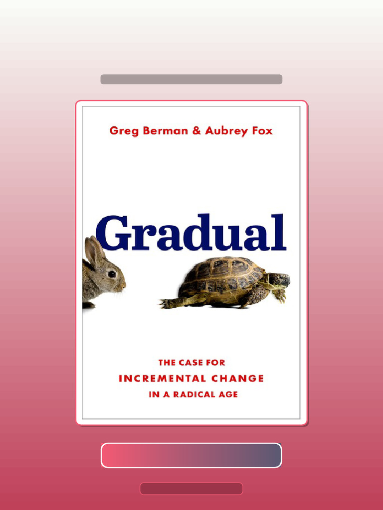 Complete Gradual The Case For Incremental Change in Radical Age HQ File ...