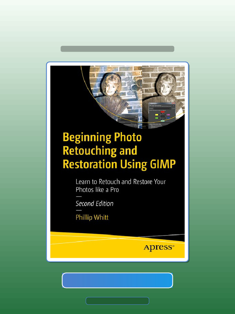 Complete Beginning Photo Retouching and Restoration Using GIMP: Learn ...