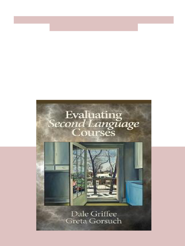 Evaluating Second Language Courses 1st Edition Dale Griffee Kindle ...