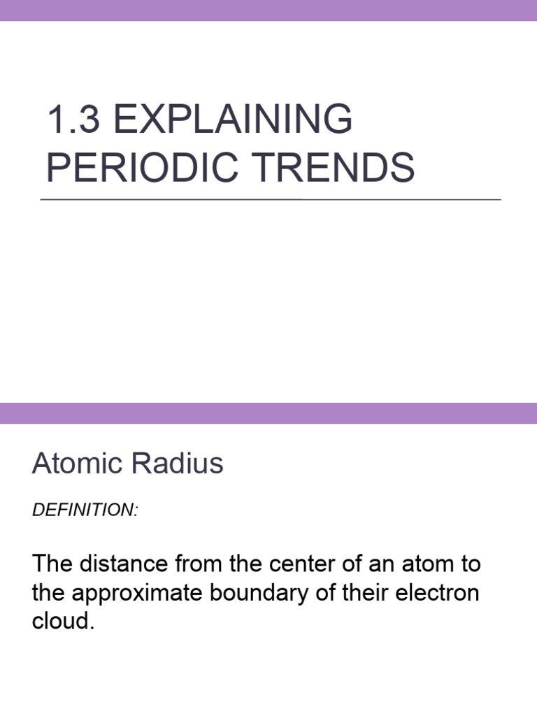 1.3 Explaining Periodic Trends | PDF | Ion | Atoms