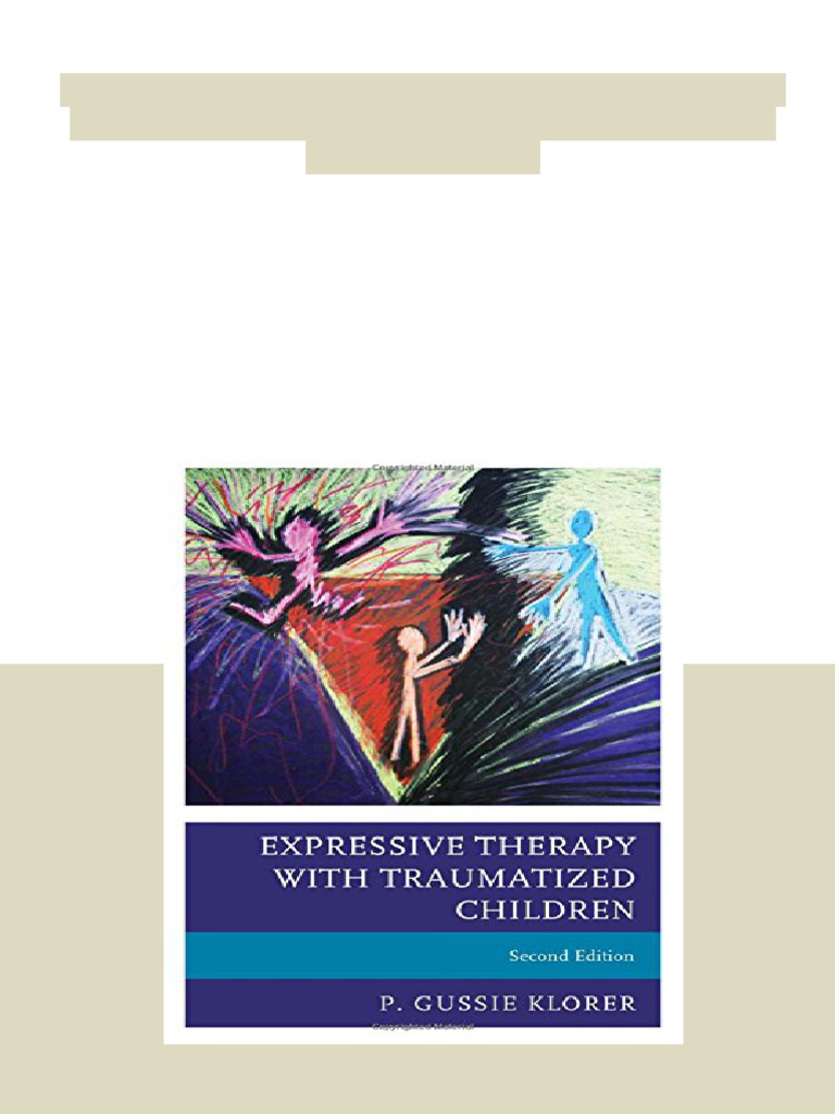 (Ebook) Expressive Therapy with Traumatized Children by P. Gussie ...