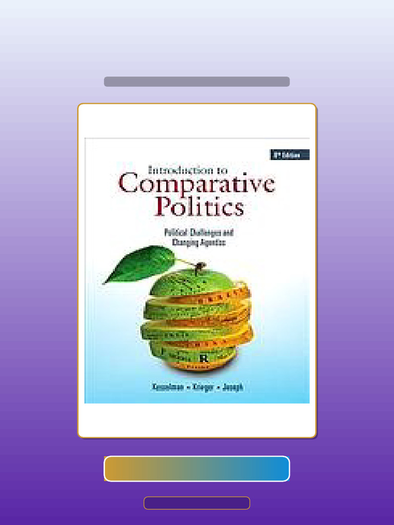 Complete Introduction to Comparative Politics Political Challengs and ...