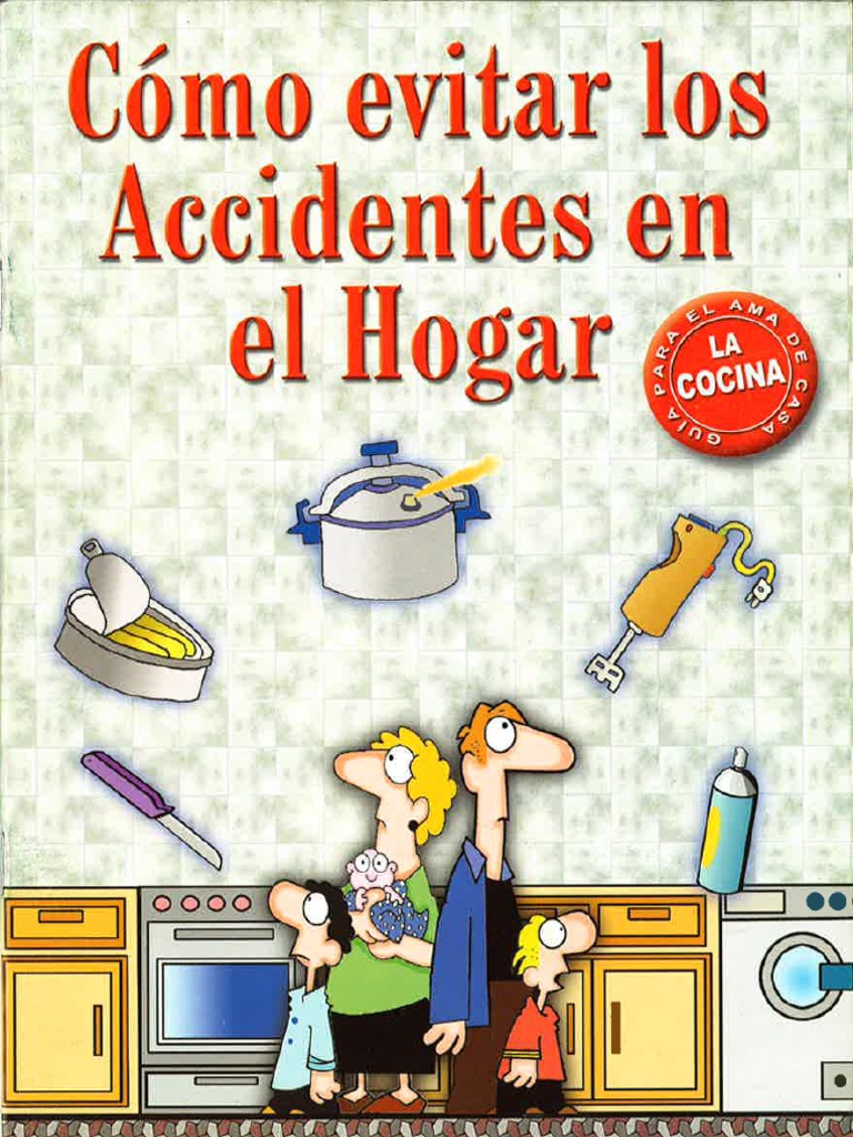 Guía práctica. Cómo evitar los accidentes en el hogar ( la cocina)