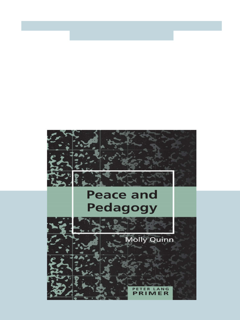 Peace and Pedagogy Primer Peter Lang Primer Molly Quinn Full | PDF ...