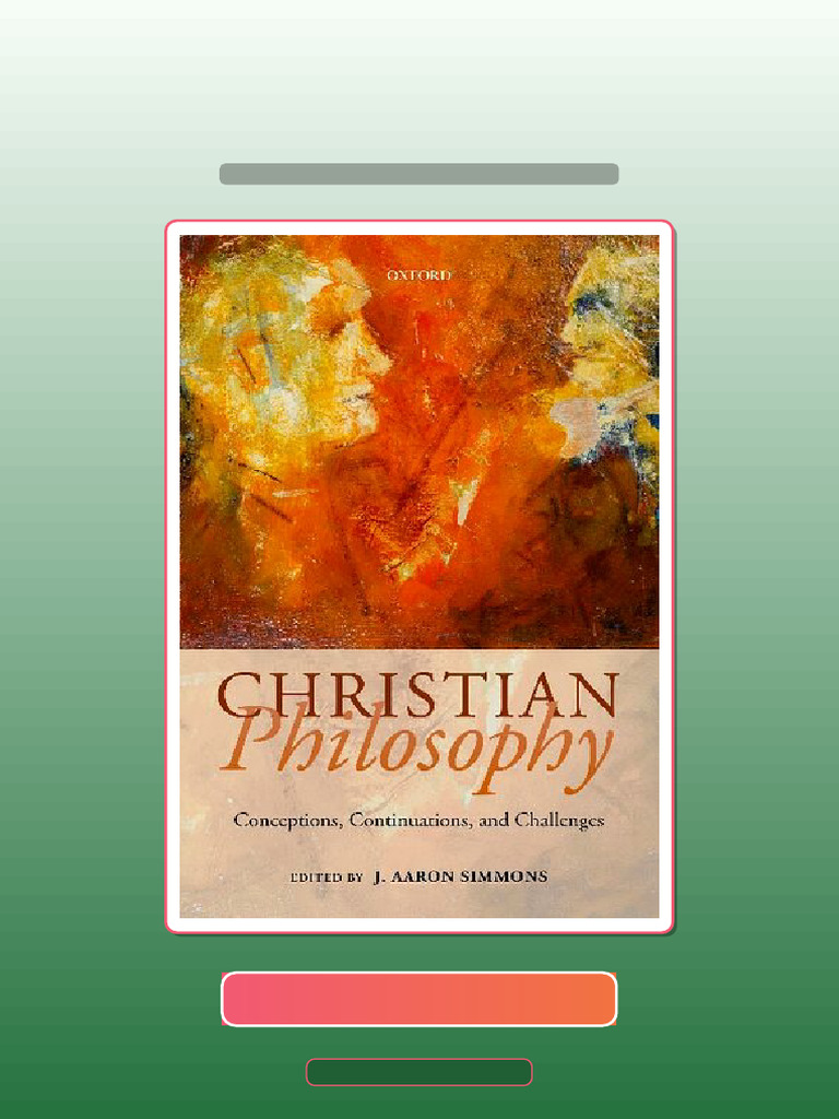 Complete Christian Philosophy Conceptions Continuations and Challengs ...