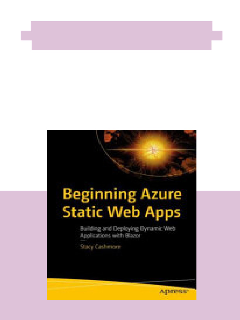 Beginning Azure Static Web Apps: Building and Deploying Dynamic Web Applications with Blazor 1st ...