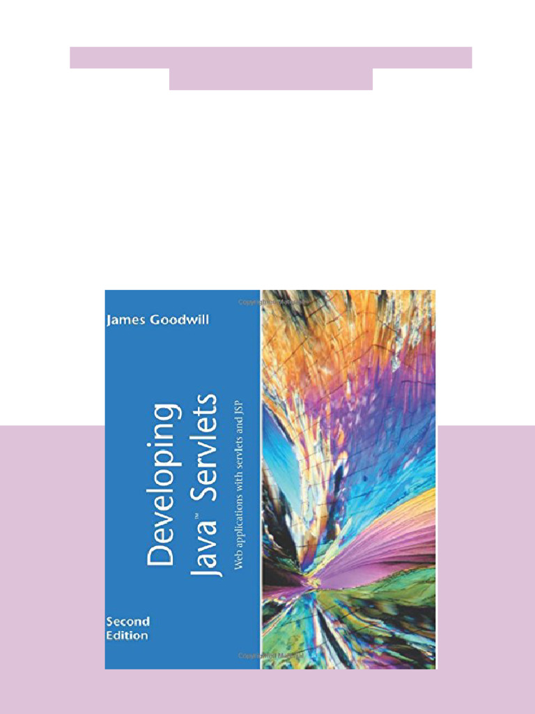 Developing Java Servlets 2nd Ed Edition James Goodwill Complete Edition | PDF | Java Platform ...