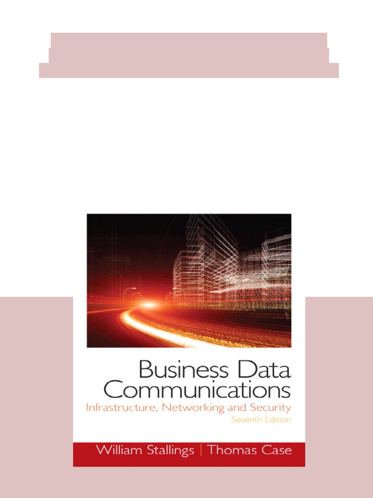 Test Bank For Business Data Communications - Infrastructure, Networking ...