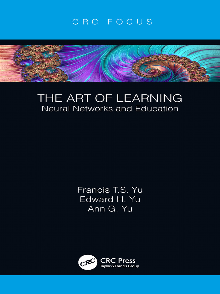 The Art of Learning - Neural Networks and Education - Yu, Ann G - Yu ...