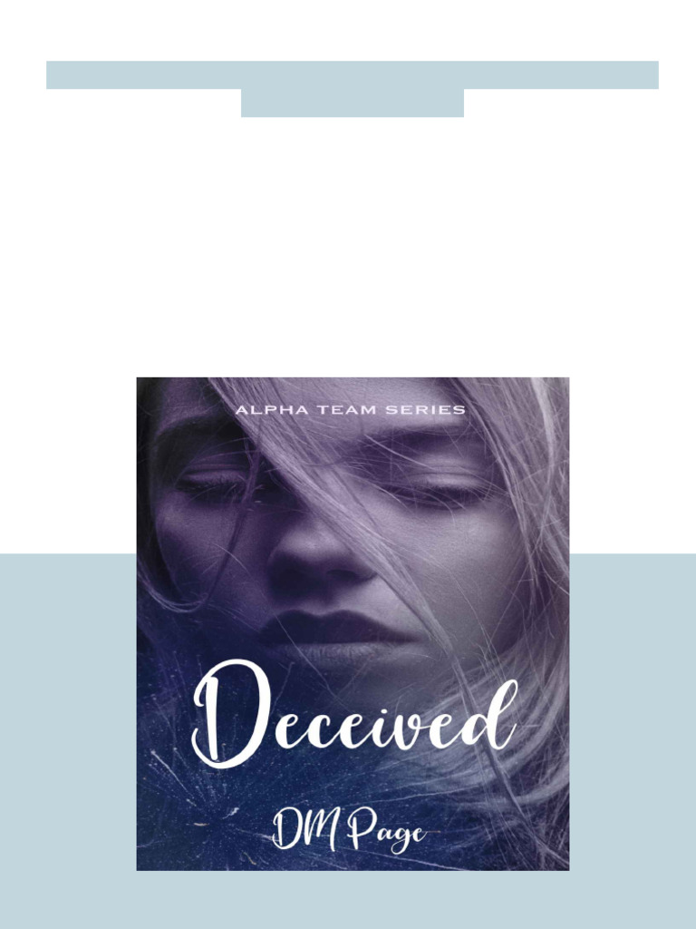 9669Deceived (Alpha Team Why Choose #2) 1st Edition D.M. Page full | PDF