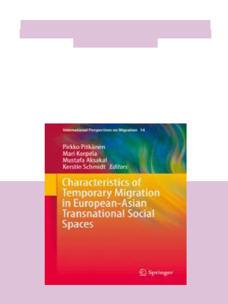 Characteristics of Temporary Migration in European-Asian Transnational Social Spaces 1st Edition ...