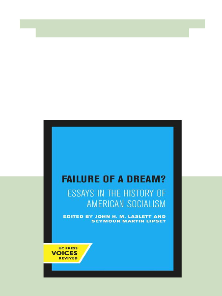 Failure of a Dream Essays in the History of American Socialism John H ...