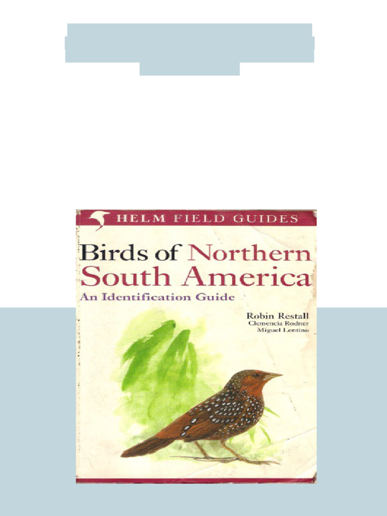 Birds of Northern South America An Identification Guide Volume 2 Plates ...