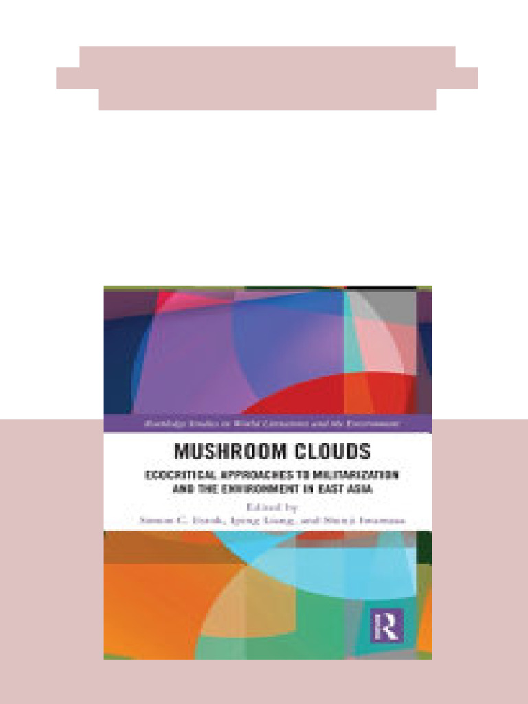 Mushroom Clouds Ecocritical Approaches to Militarization and the ...
