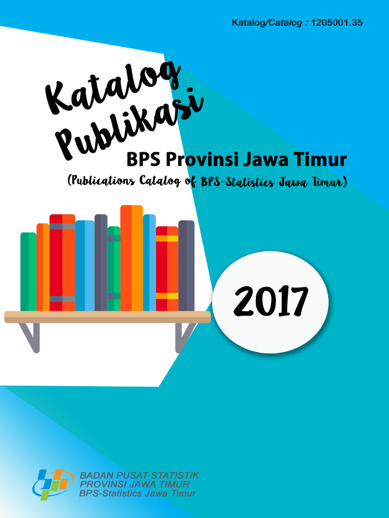 1 Katalog Publikasi BPS Provinsi Jawa Timur 2017 | PDF