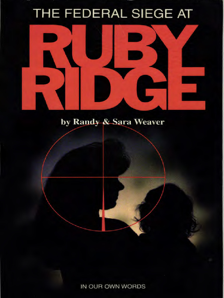 Weaver and Weaver The Federal Siege at Ruby Ridge - 220829 - 210524 | PDF