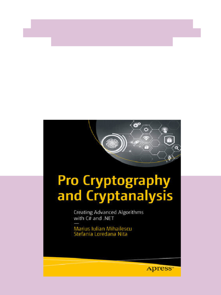 Pro Cryptography and Cryptanalysis: Creating Advanced Algorithms with C# and .NET 1st Edition ...