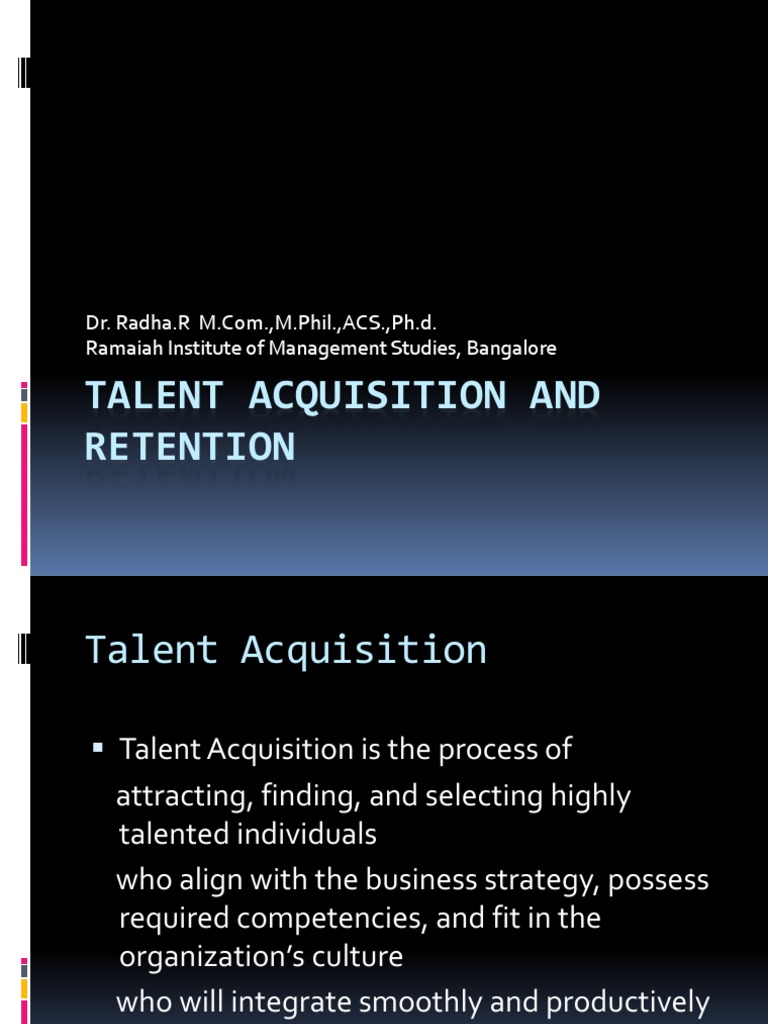 Talent Acquisition and Retention | PDF | Employee Retention | Recruitment
