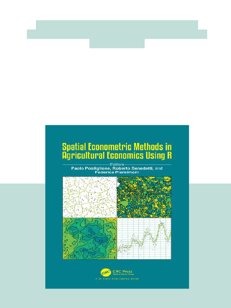 Spatial Econometric Methods in Agricultural Economics Using R 1st Edition Paolo Postiglione ...