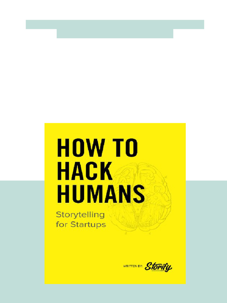 How To Hack Humans Storytelling For Startups 1st Edition Seth Erickson ...