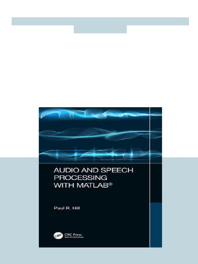 Audio and Speech Processing With MATLAB Paul R. Hill Newest Edition ...