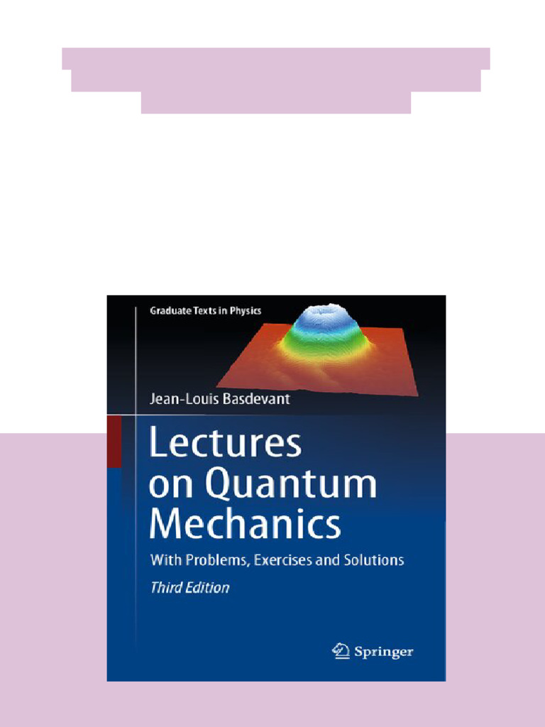 Lectures on Quantum Mechanics: With Problems, Exercises and Solutions 3rd Edition Jean-Louis ...