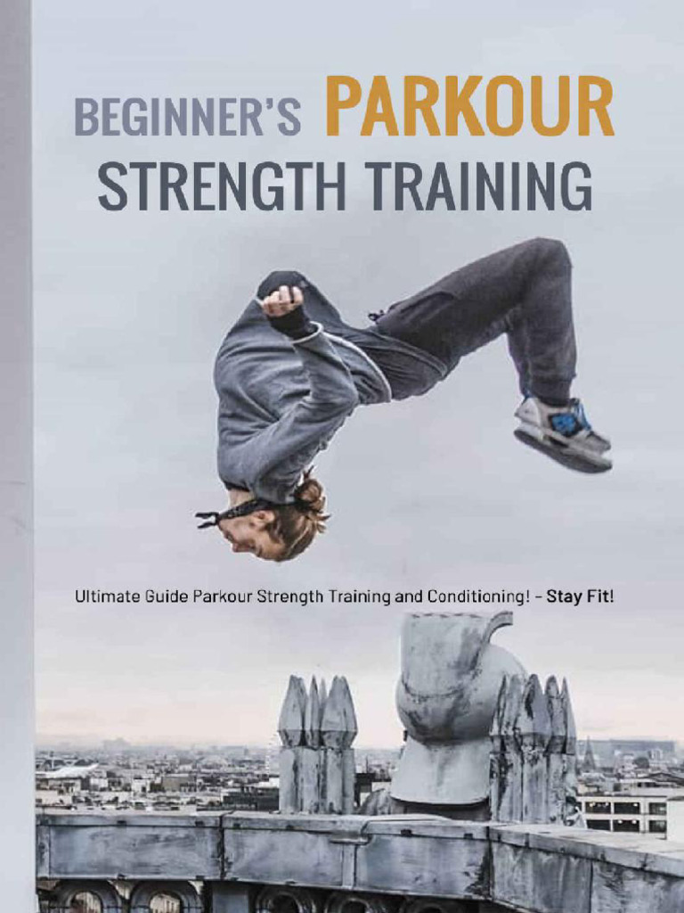 Beginner S Parkour Strength Training Ultimate Guide Parkour Strength