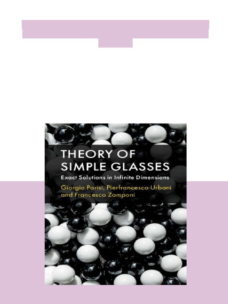 Theory of Simple Glasses Exact Solutions in Infinite Dimensions 1st ...