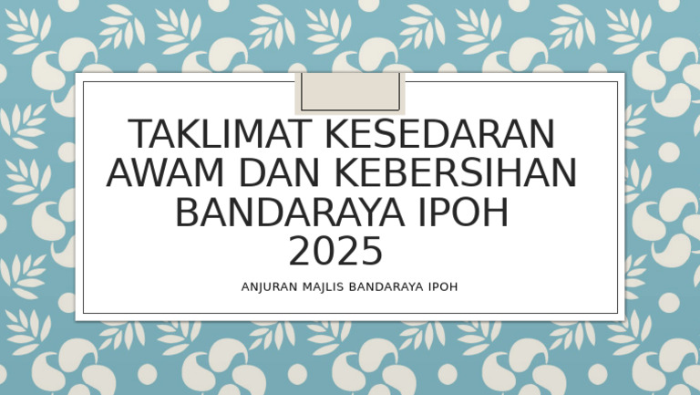 Taklimat Kesedaran Awam Dan Kebersihan Bandaraya Ipoh | PDF
