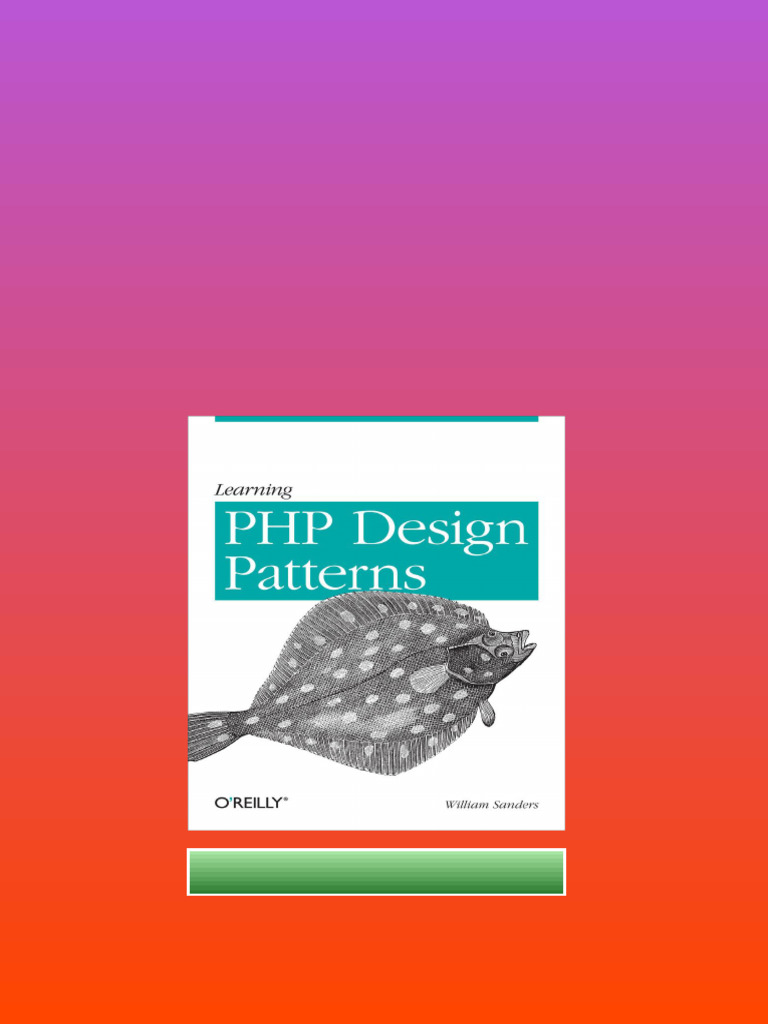 Learning PHP Design Patterns William Sanders Available Any Format | PDF