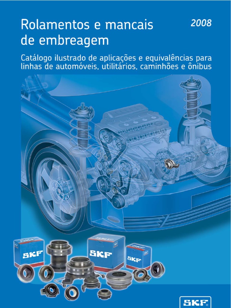 SKF CATALOGO ROLAMENTO DE EMBREAGEM | Indústria de Veículos ...