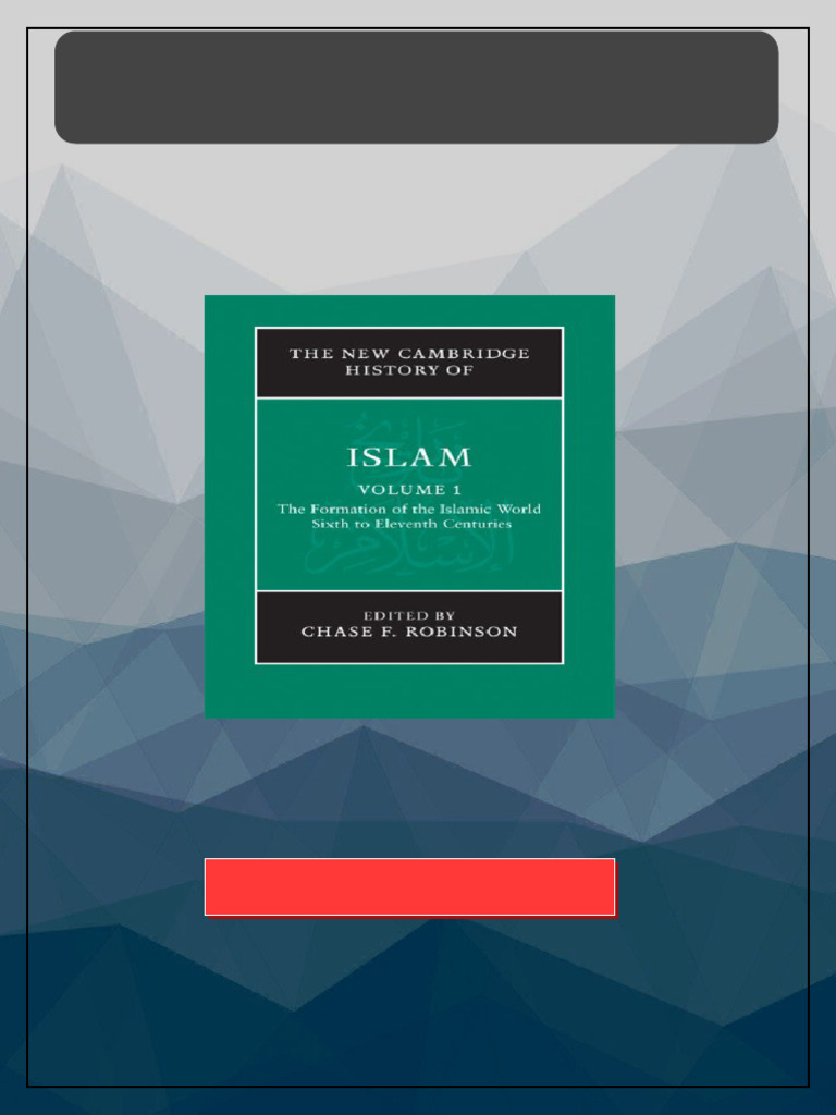 The New Cambridge History of Islam Volume 1 1st Edition Chase F ...