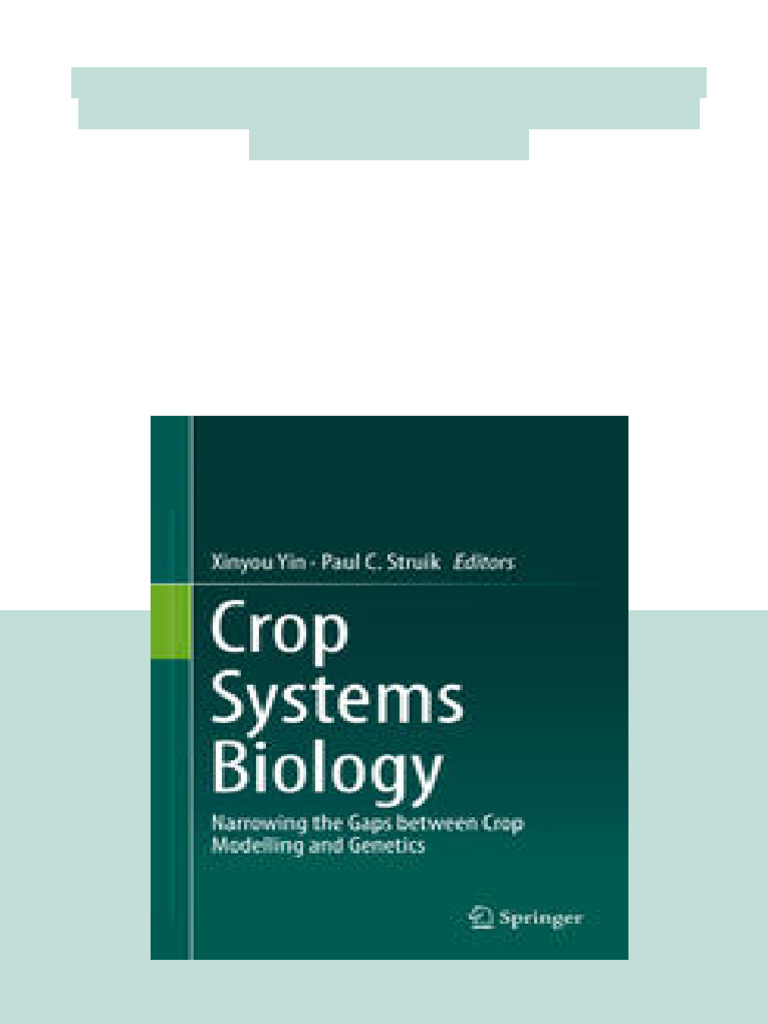 Crop Systems Biology: Narrowing the gaps between crop modelling and ...