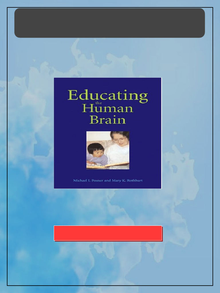 Educating The Human Brain 1st Edition Michael I. Posner All Chapters Available | PDF | Attention ...
