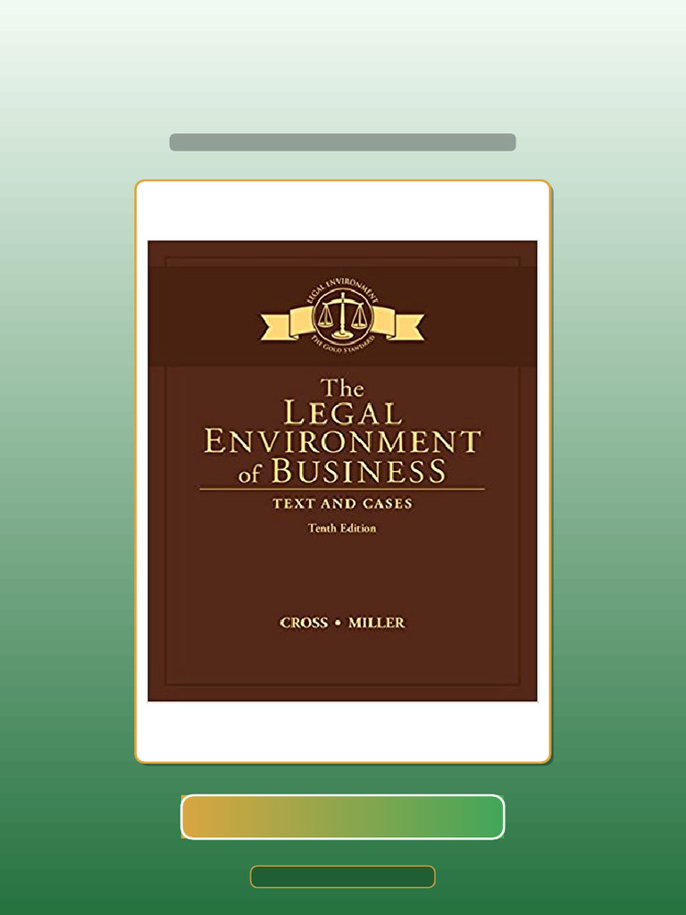 Authorized The Legal Environment of Business Text and Cases 10E Cross ...