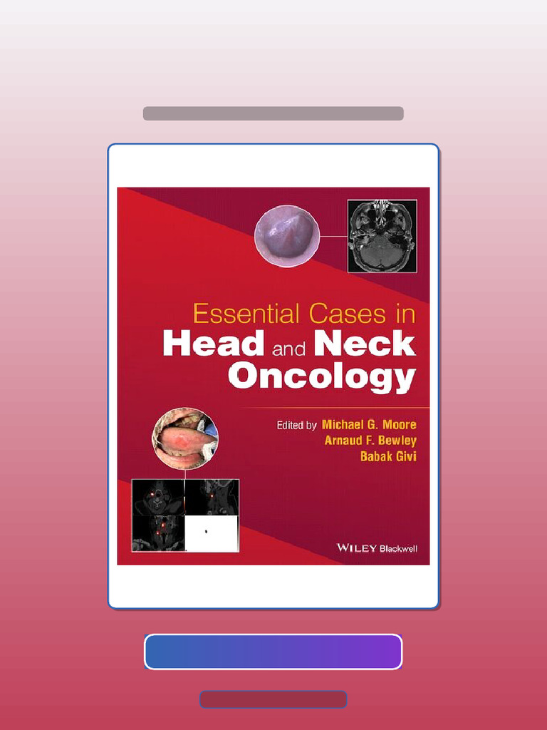 Exam Prep Essential Cass in Head and Neck Oncology 1st Edition Babak ...