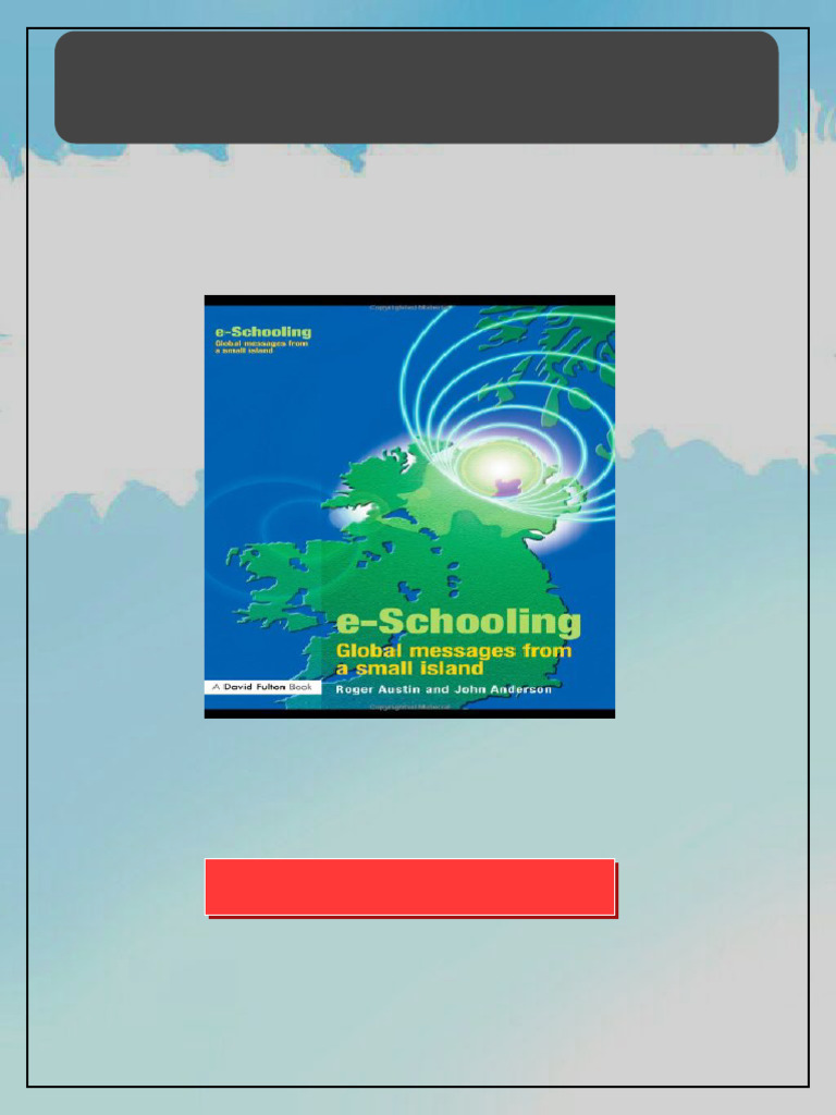 E schooling Global Messages from a Small Island 1st Edition John ...