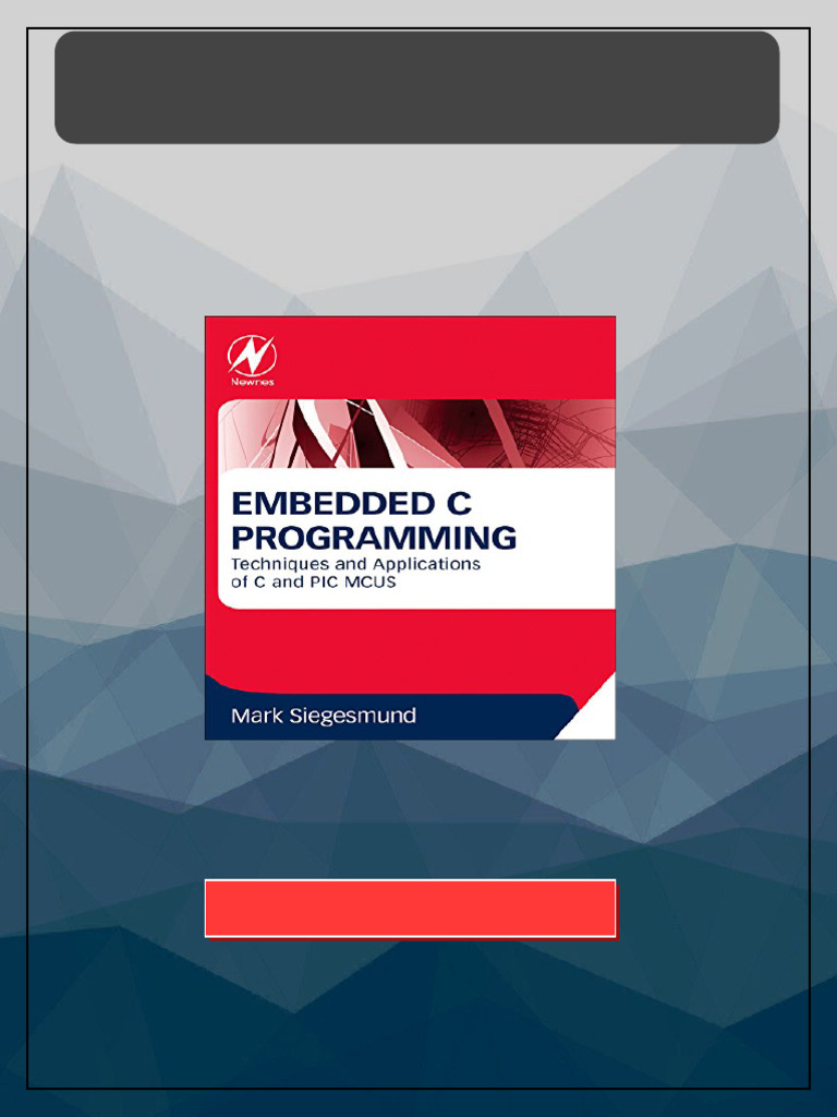 Embedded C Programming Techniques And Applications Of C And Pic Mcus 1st Edition Mark Siegesmund