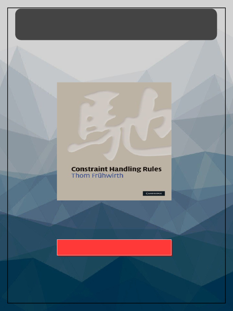 Constraint Handling Rules 1st Edition Thom Frühwirth All Chapters ...