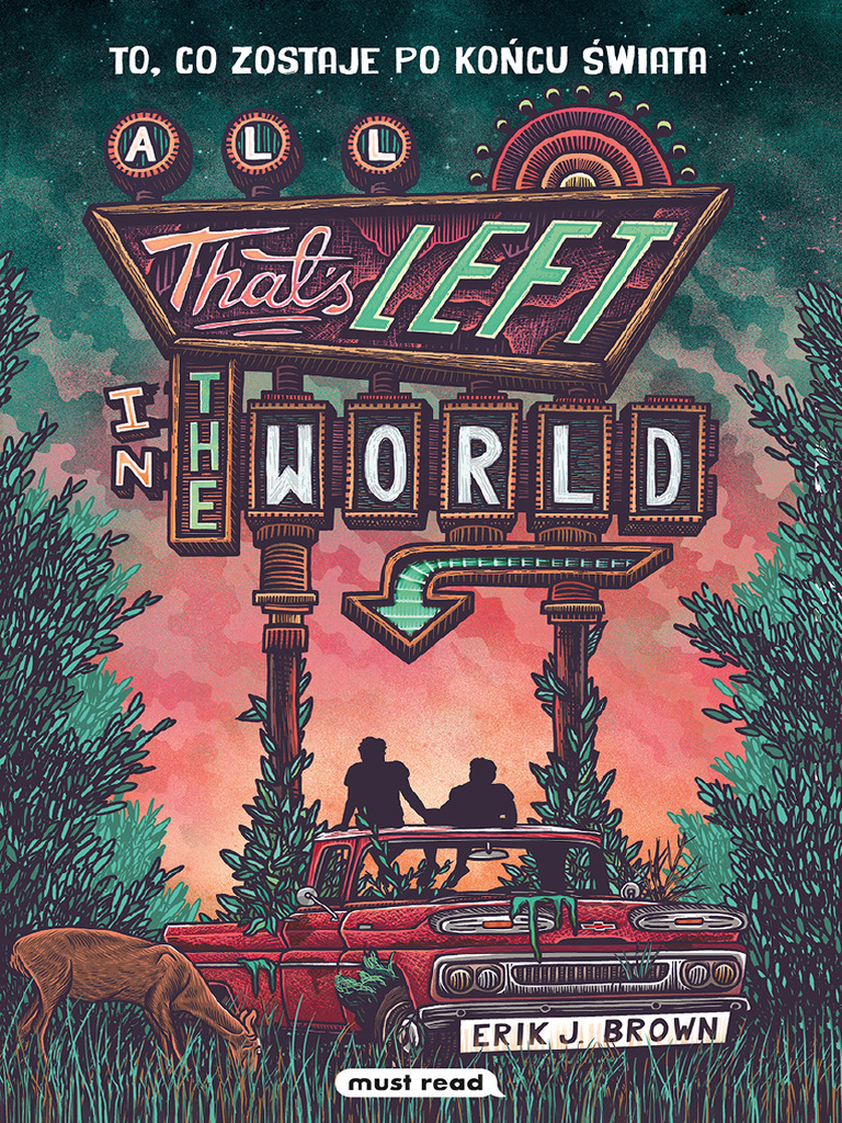 Brown Erik J. - All Thats Left in The World. To, Co Zostaje Po Końcu ...