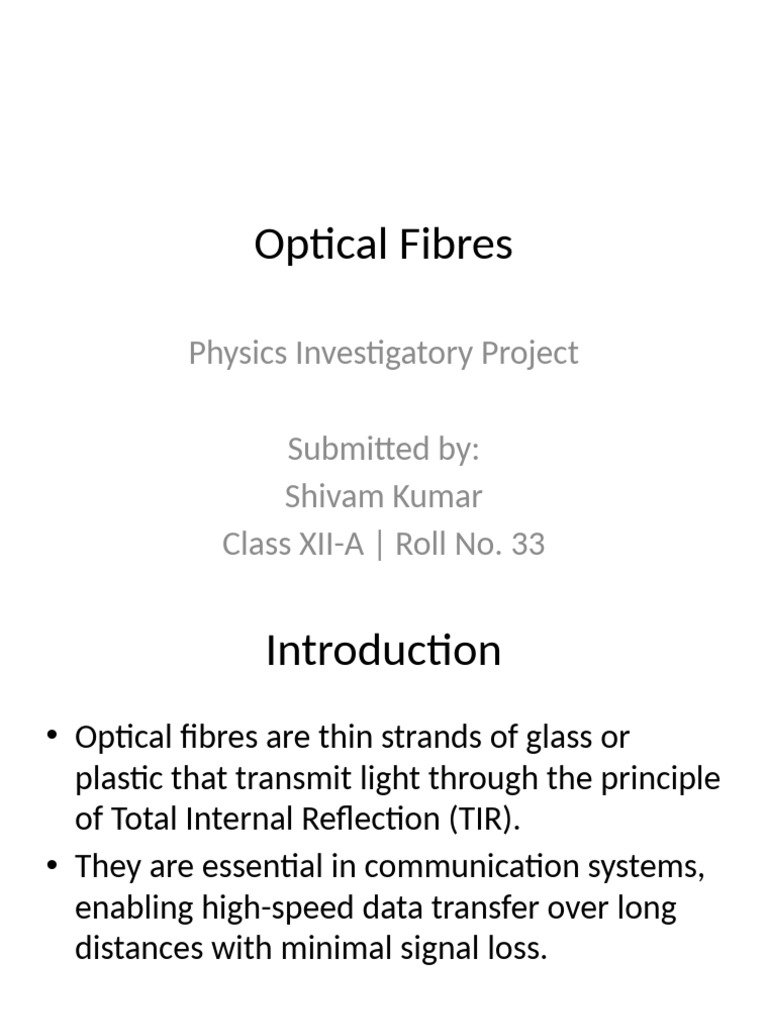 Physics Investigatory Project Optical Fibres Shivam Kumar | PDF