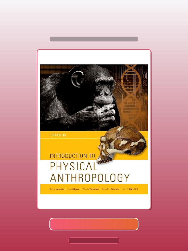 Ultimate Bundle Introduction To Physical Anthropology 15E Jurmain Ebook ...