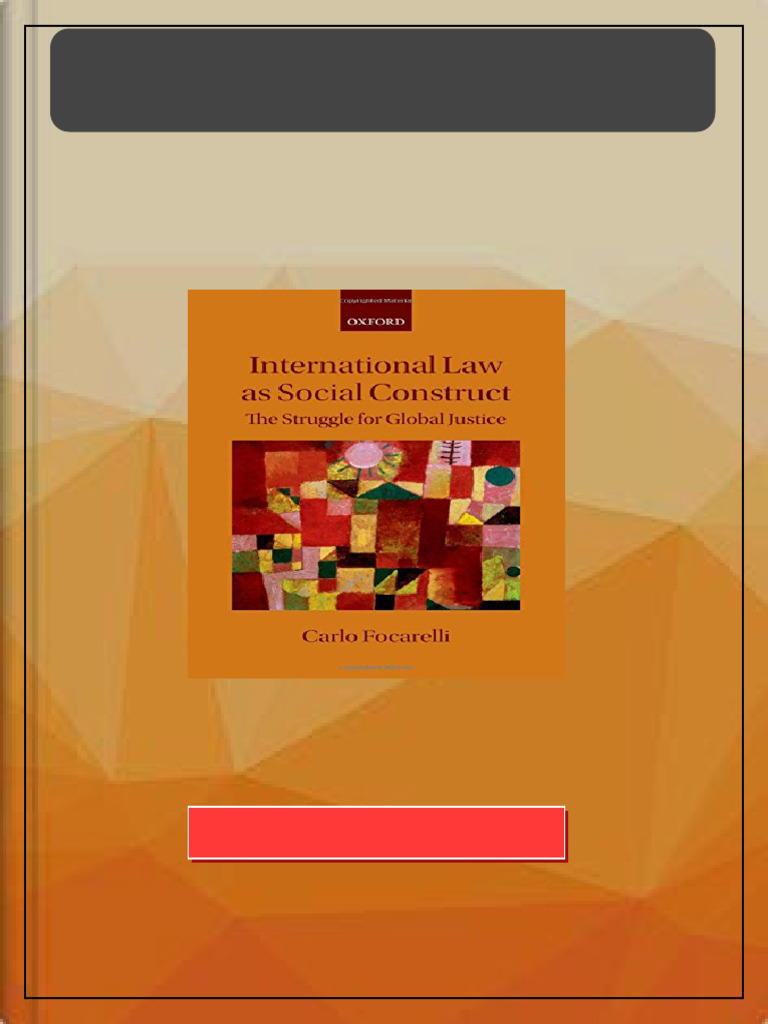 International Law as Social Construct The Struggle for Global Justice ...